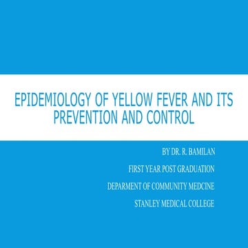 EPIDEMIOLOGY OF YELLOW FEVER AND ITS PREVENTION AND.pptx