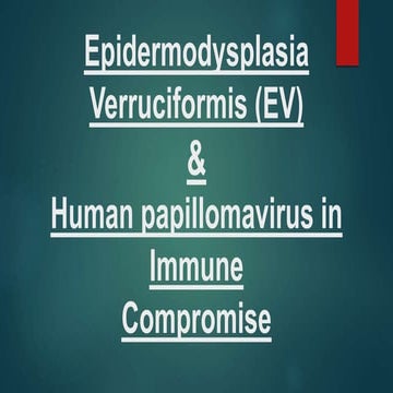 Tree-man disease (Epidermodysplasia Verruciformis) | PPTX