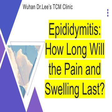 Epididymitis- How Long Will the Pain and Swelling Last.pptx