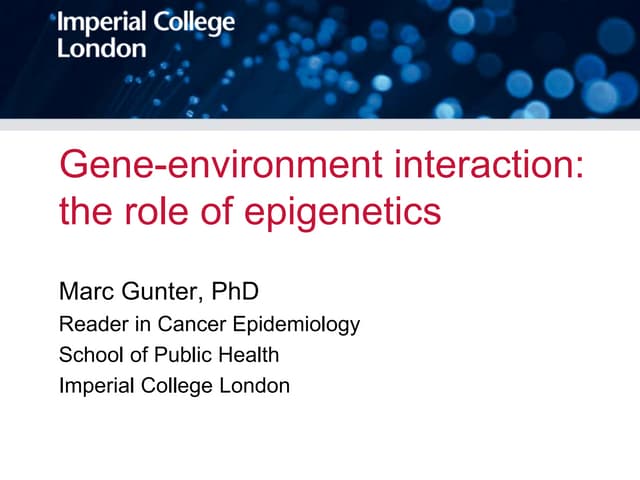 Epigenetic Mechanisms and Gene-environment interaction the role of ... Epigenetic Mechanisms and Gene-environment interaction the role of ...