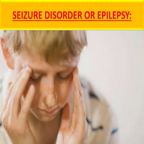 Epilepsy seizure | PPTX