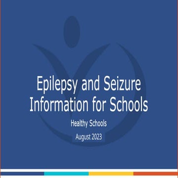 epilepsy-and-seizure-information-for-schools-2023.pptx