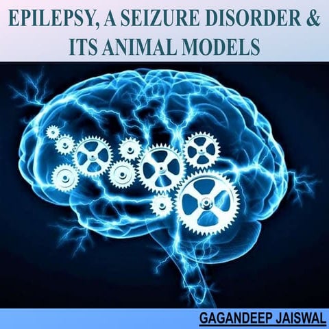 Presentation on Epilepsy and Its Animal Models | PPTX