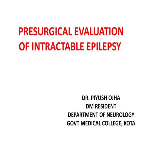 Presurgical Evaluation Of Intractable Epilepsy Pptx