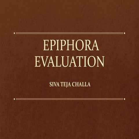 CAUSES AND EVALUATION OF EPIPHORA-DR.PRABHAT DEVKOTA.pptx