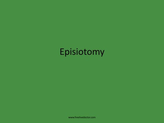 Episotomy for undergraduate | PPT | Pregnancy | Reproductive Health