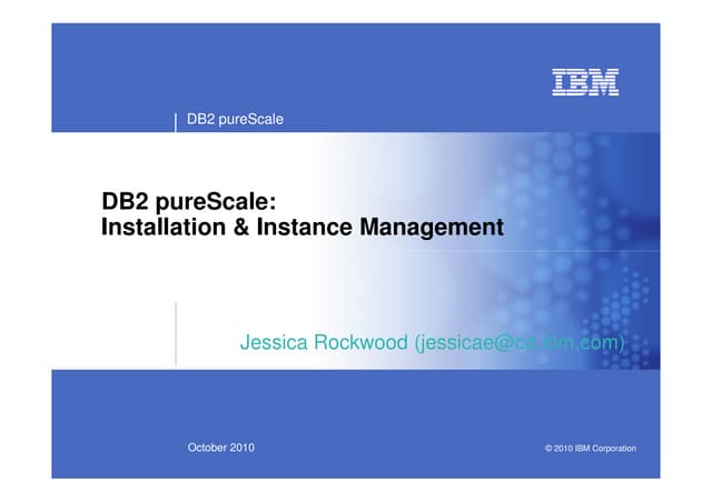 Episode 2 DB2 pureScale Installation, Instance Management & Monitoring ... Episode 2 DB2 pureScale Installation, Instance Management & Monitoring ...
