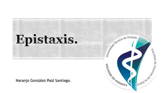 Epistaxis | PPT | Ear, Nose and Throat Conditions | Diseases and Conditions