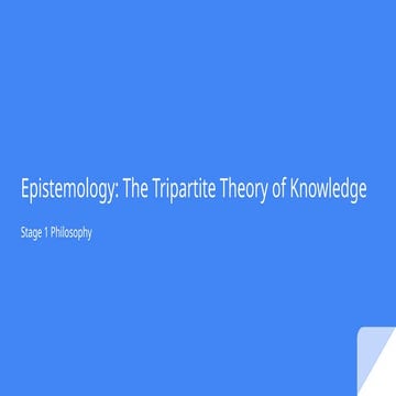 Epistemology_ The Tripartite Theory of Knowledge.pptx
