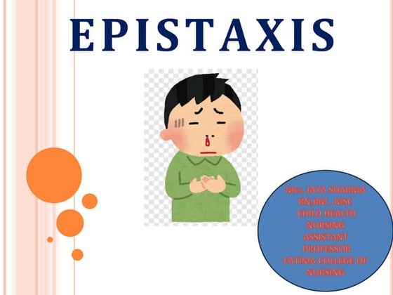 Epistaxis ( nose bleed) | PPTX | First Aid | Injuries