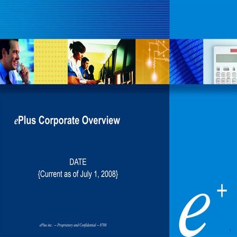 E Plus Corporate Overview 07 2008 Final Rev | PPT
