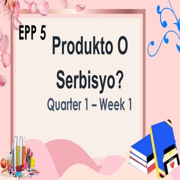 Kahulugan at Pagkakaiba ng Produkto at Serbisyo.pptx