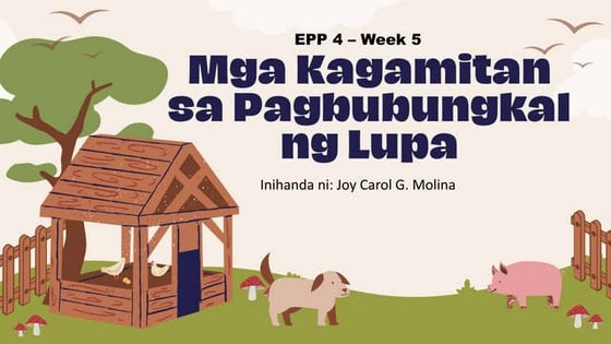 EPP5 - AGRI- Week 2 Day 2- Pagbubungkal ng lupa | PPTX
