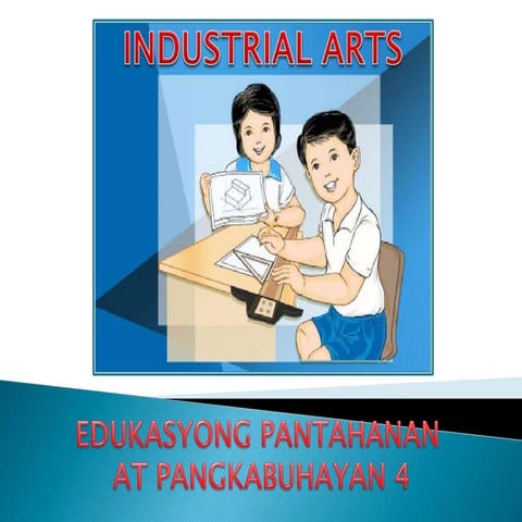 YUNIT 4 - INDUSTRIAL ARTS | PPTX