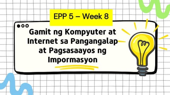 ICT5_W4 PANGANGALAP AT PAGSASAAYOS NG IMPORMASYON GAMIT ANG ICT 3.pptx