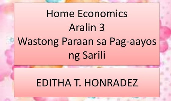 Grade 4 e.p.p. aralin 3 h.e. wastong paraan ng pag-aayos at paglilinis ...