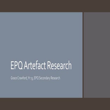 Epq artefact research | PPTX