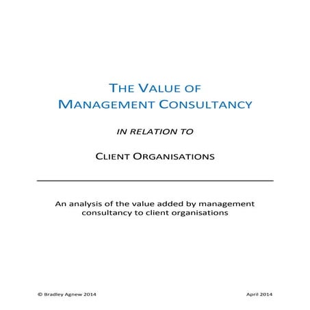 The Value of Management Consultancy in Relation to Client Organisations ...