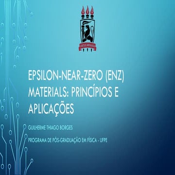 Epsilon-Near zero materials: Principles and aplications | PPTX