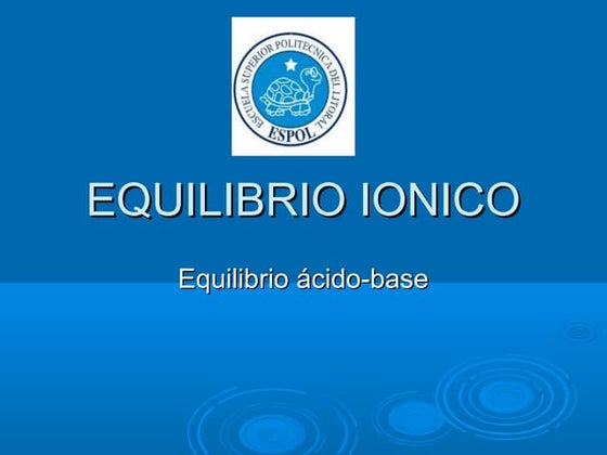 Equilibrio ionico | PPTX | Chemistry | Science