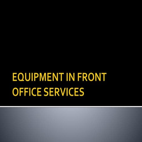 Equipment in front office services | PPTX