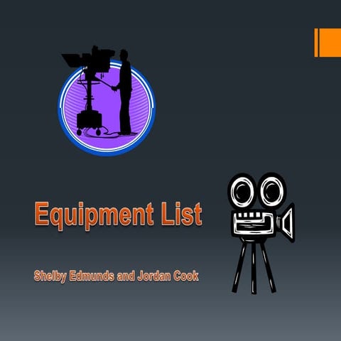 Equipment list | PPTX | Cameras and Camcorders | Consumer Electronics