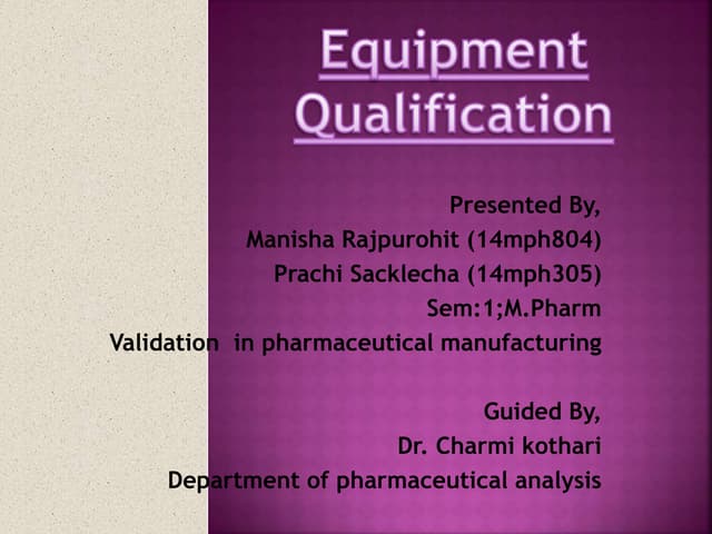 ICH AND WHO GUIDELINES FOR VALIDATION OF EQUIPMENTS.pptx