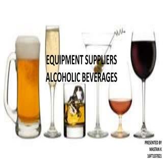 Equipment suppliers Alcoholic Beverages | PPTX
