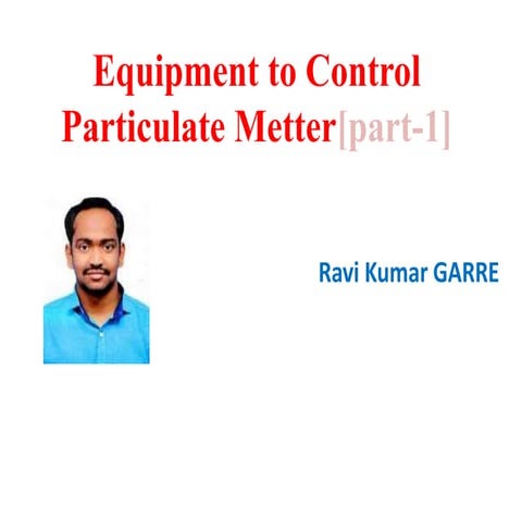 Equipment to control particulates part 1 | PPTX