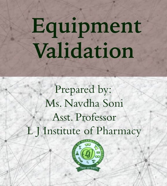 ICH AND WHO GUIDELINES FOR VALIDATION OF EQUIPMENTS.pptx ...