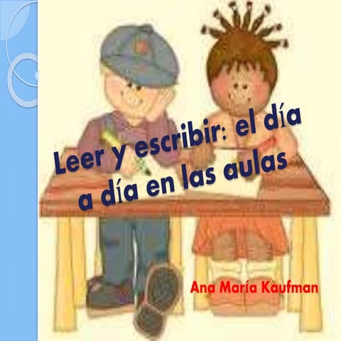 Leer y escribir; el dia a dia en las aulas | PPTX