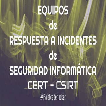 Equipos de respuesta a incidentes seguridad informática | PDF