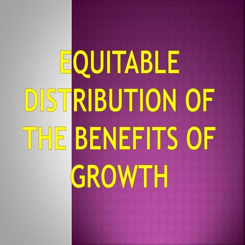 Equitable distribution of the benefits of | PPTX