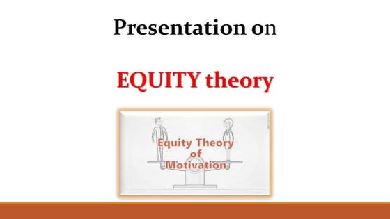 Equity theory of motivation | PPTX
