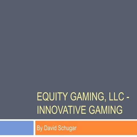 Equity Gaming, LLC - Innovative Gaming | PPT