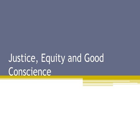 equity^J justice and good conscience.pptx