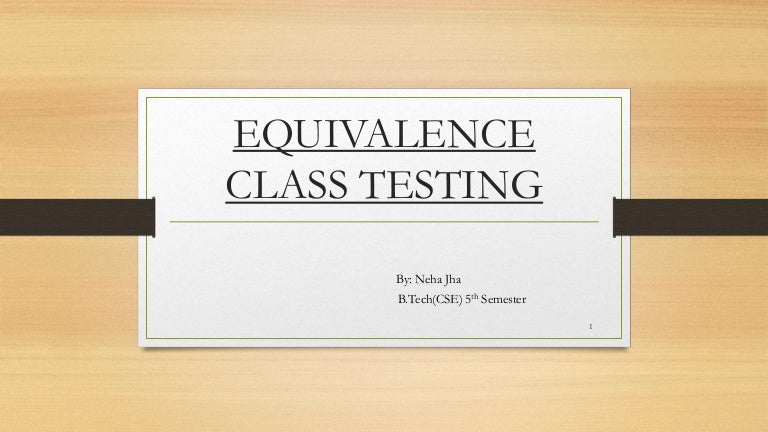 Equivalence class testing Equivalence class testing