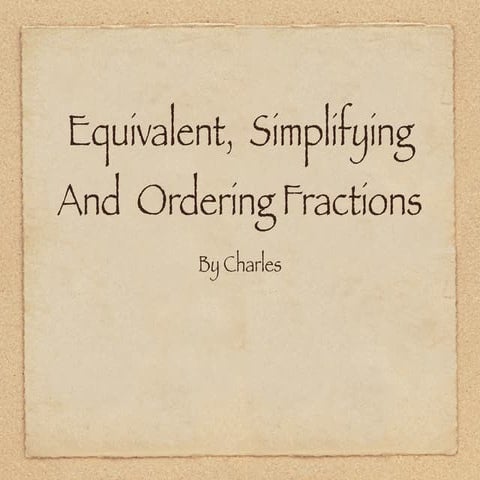 Equivalent, simplifying and ordering fractions | KEY