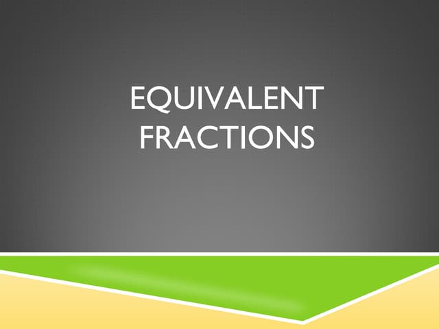 Equivalent fraction | PPTX