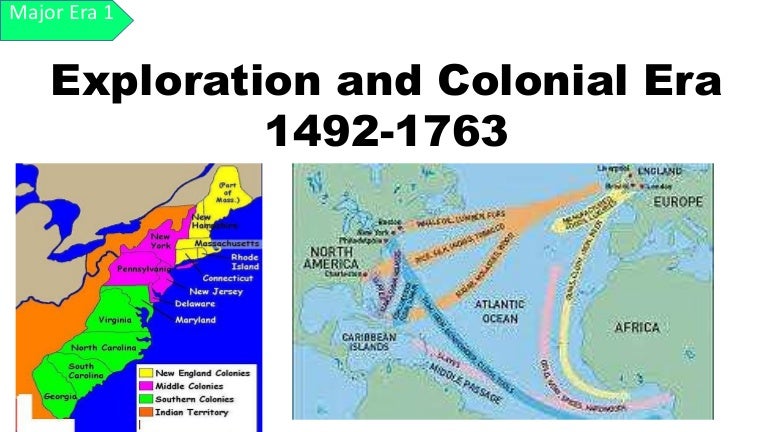 Exploration and Colonial Era 1492-1763
