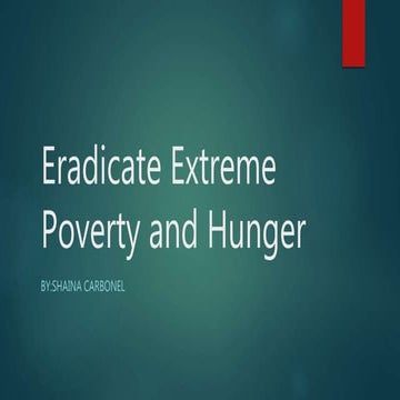 Eradicate extreme poverty and hunger | PPTX