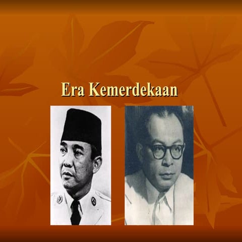 ERA KEMERDEKAAN INDONESIA ATAU SEJARAH.ppt