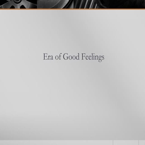 Era of good feelings 2019 | PPT