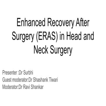 ERAS stands for Enhanced Recovery After Surgery. It is a ...