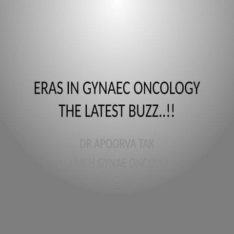 ERAS PROTOCOL IN GYNAECOLOGICAL ONCOLOGY.pptx