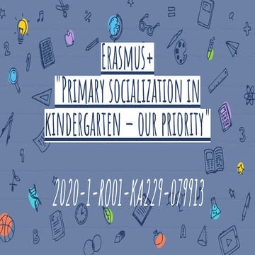 Erasmus+ _Primary socialization in kindergarten – our priority_.pptx (1 ...