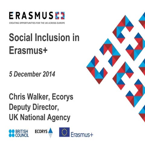 Erasmus+ Social Inclusion in Erasmus+ Conference 5 December 2014 | PPT