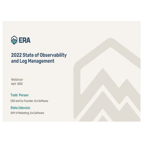 Era Software - State of Observability and Log Management 2022 Webinar ...