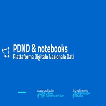 Piattaforma Digitale Nazionale Dati and notebooks: how public data can ...