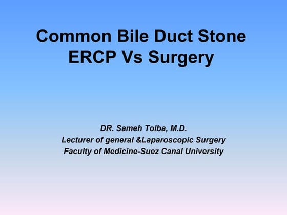 Management of common bile duct stones | PPTX